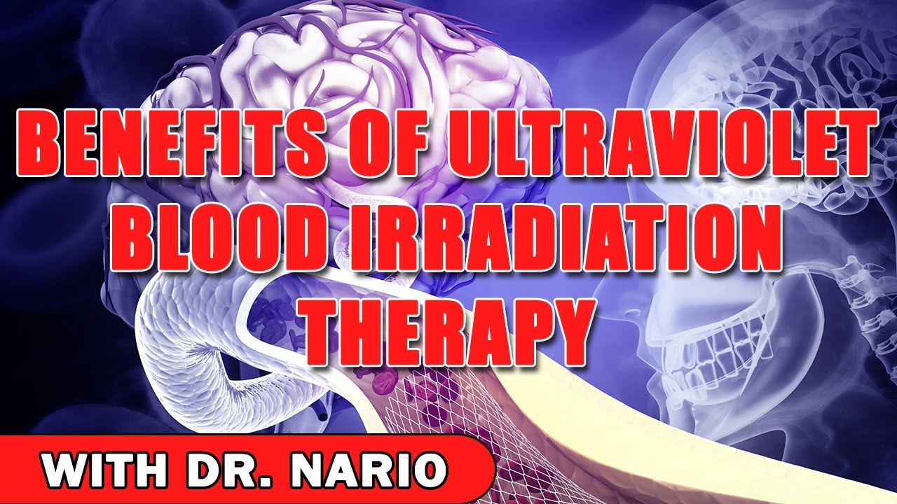 Benefits of UVBI (Ultraviolet Blood Irradiation Therapy) - With Dr ...