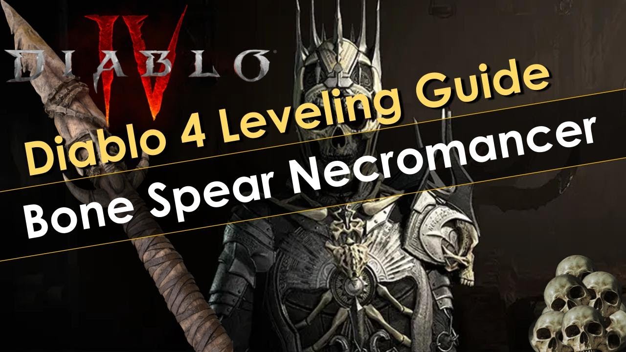 Diablo 4 Bone Spear Necromancer Leveling Guide YouTube