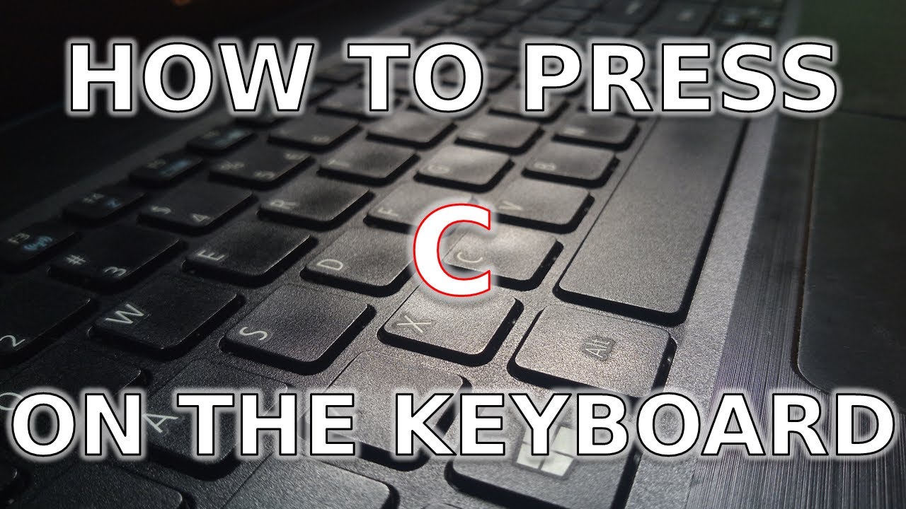 How To Press "C" On The Keyboard (POV) - YouTube
