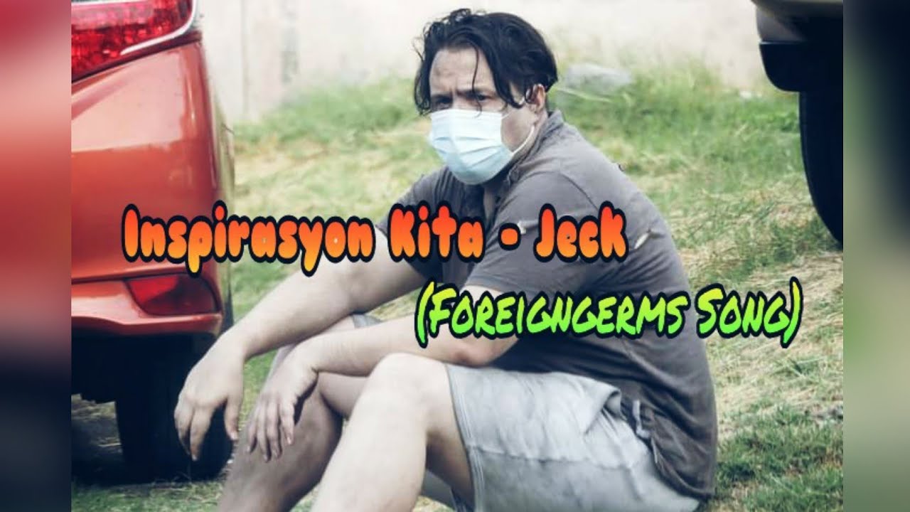 Inspirasyon Kita - Jeck (ForeignGerms Song) - YouTube