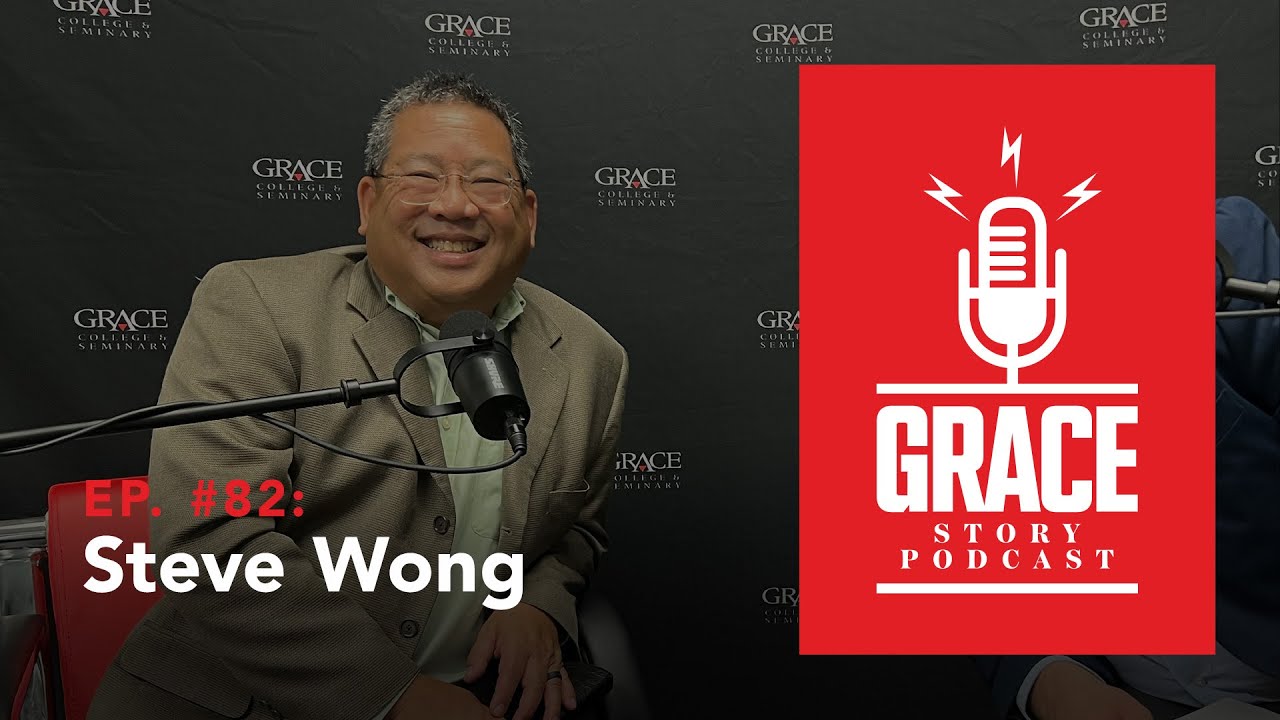 Grace Story Podcast - Episode 82: Pastor Steve Wong - YouTube