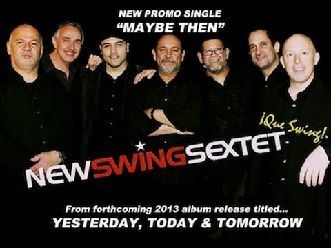 New Swing Sextet - Maybe Then - YouTube
