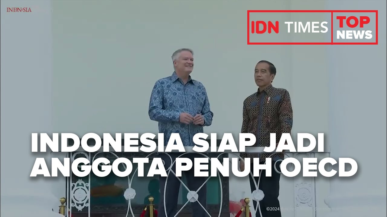 TOP NEWS OF THE DAY - INDONESIA SIAP JADI ANGGOTA PENUH OECD - YouTube