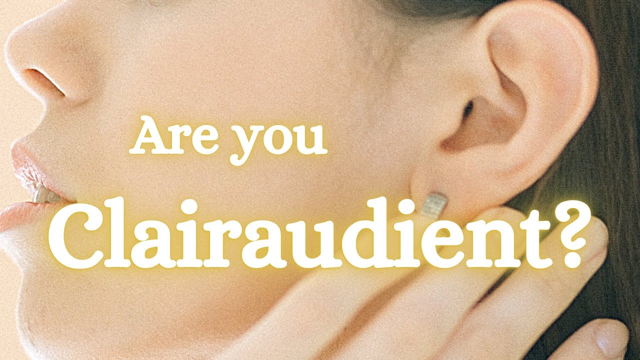 Are you CLAIRAUDIENT? Develop your psychic skills with these easy steps ...