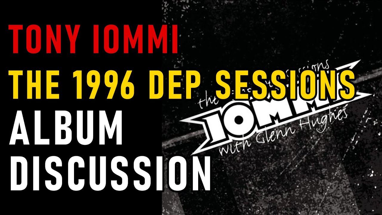 TONY IOMMI & GLENN HUGHES - THE 1996 DEP SESSIONS - Album discussion ...