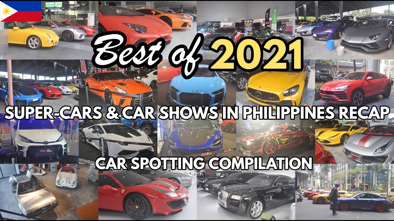 Best of 2021: Super-cars & Car Shows in Philippines Recap Car Spotting ...