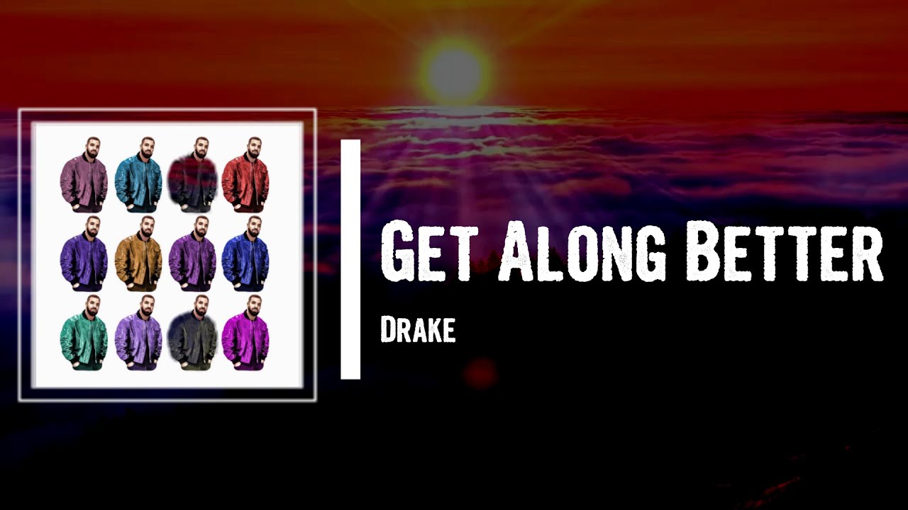 Drake - Get Along Better Lyrics (feat. Ty Dolla $ign) - YouTube