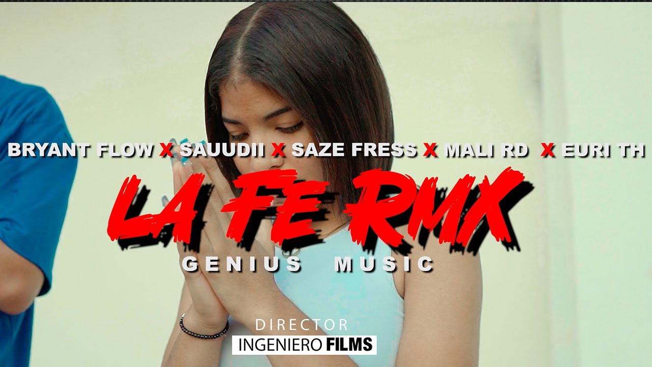 Bryant Flow Sauudii El Mali RD feat. Saze Frezz, Euri TH - La Fe "Remix ...