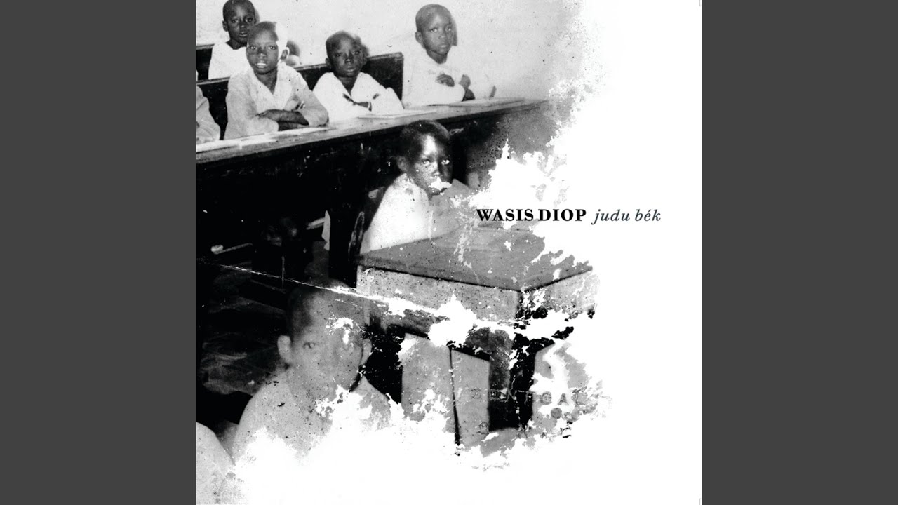 Judu Bék - Wasis Diop: Song Lyrics, Music Videos & Concerts