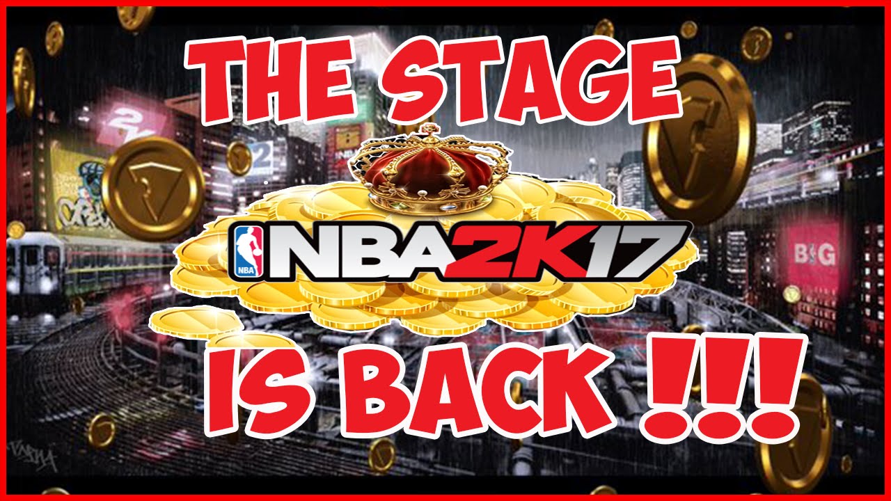 NBA 2K17 STAGE IS BACK : - YouTube