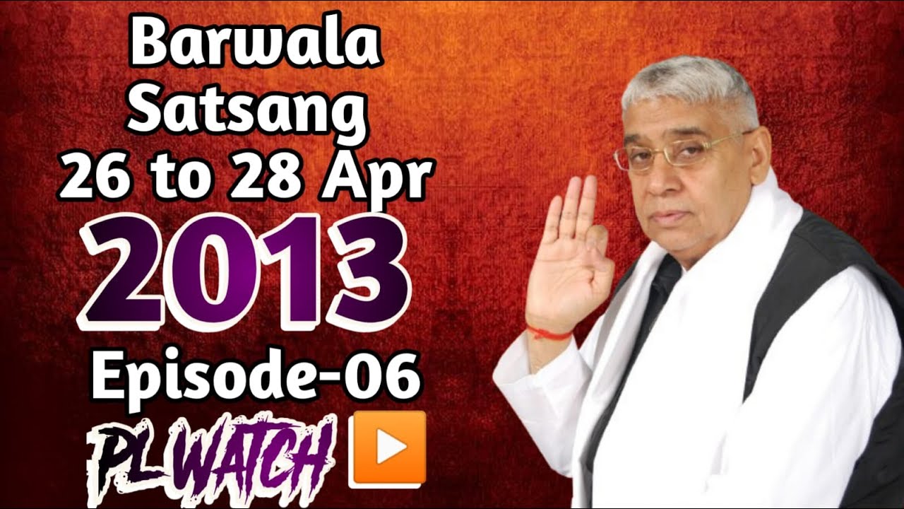 Barwala Satsangs 26 to 28 Apr 2013 HD Episode - 06 SATLOK ASHRAM ...