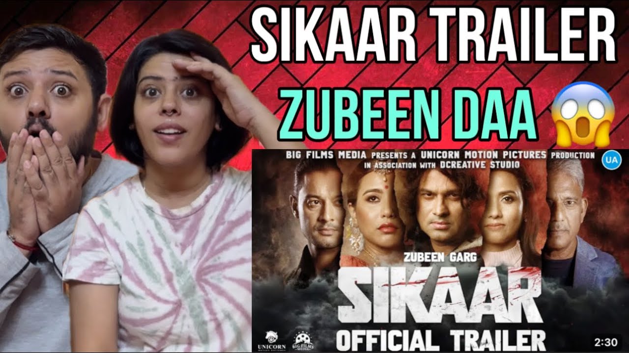 SIKAAR OFFICIAL TRAILER REACTION | Zubeen Garg, Adil Hussain,Dhyani ...
