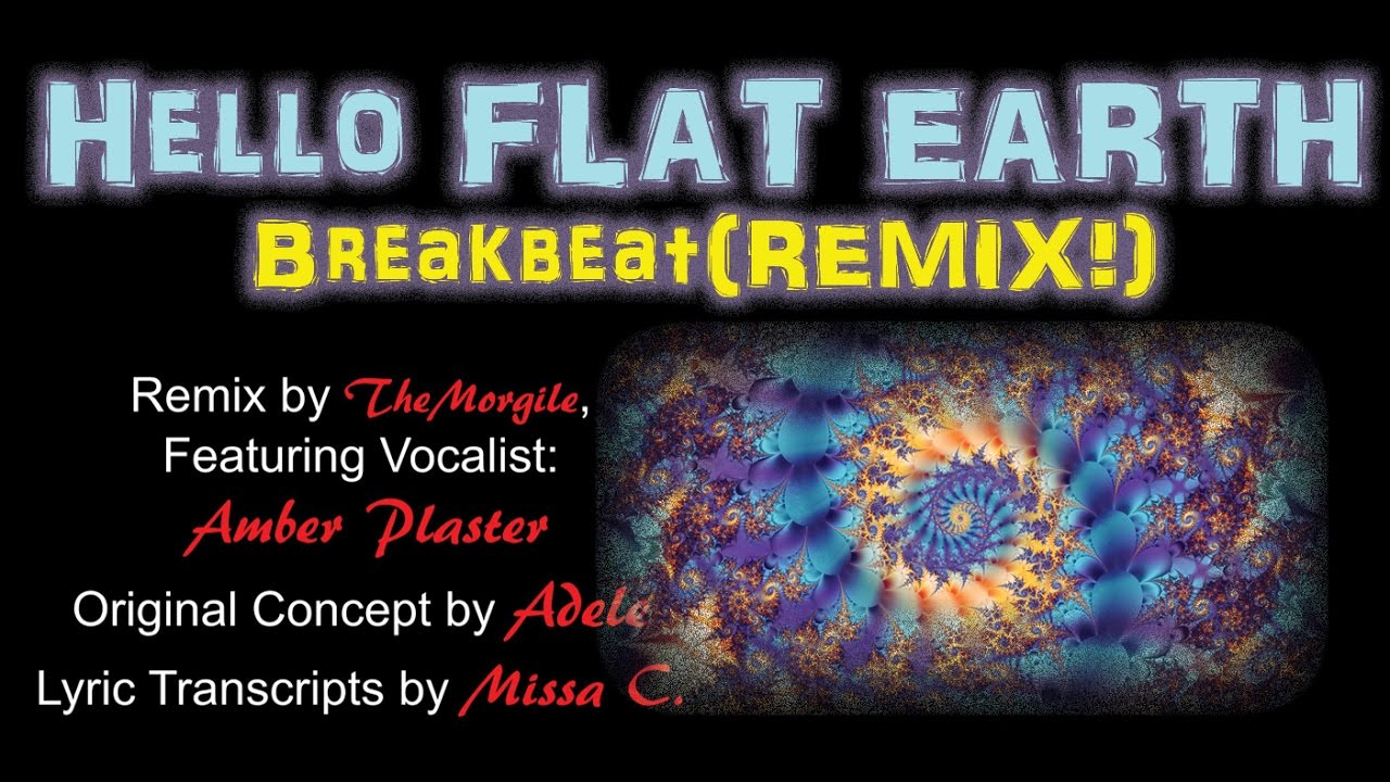 Amber Plaster Funky Breakz REMIX ~ (Cover of Adele) ~ "Hello FLAT EARTH ...