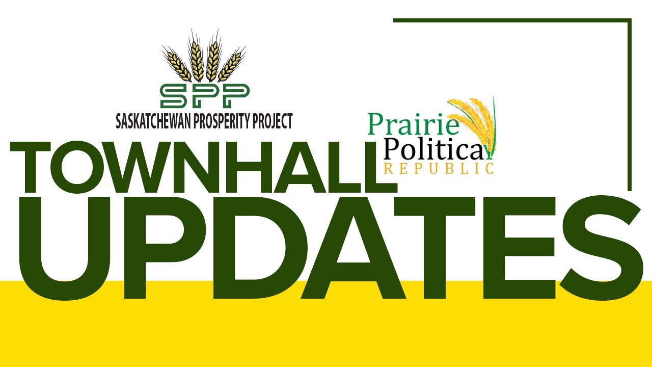 Townhall, Saskatchewan Prosperity Project [Updates] - Prairie Political ...