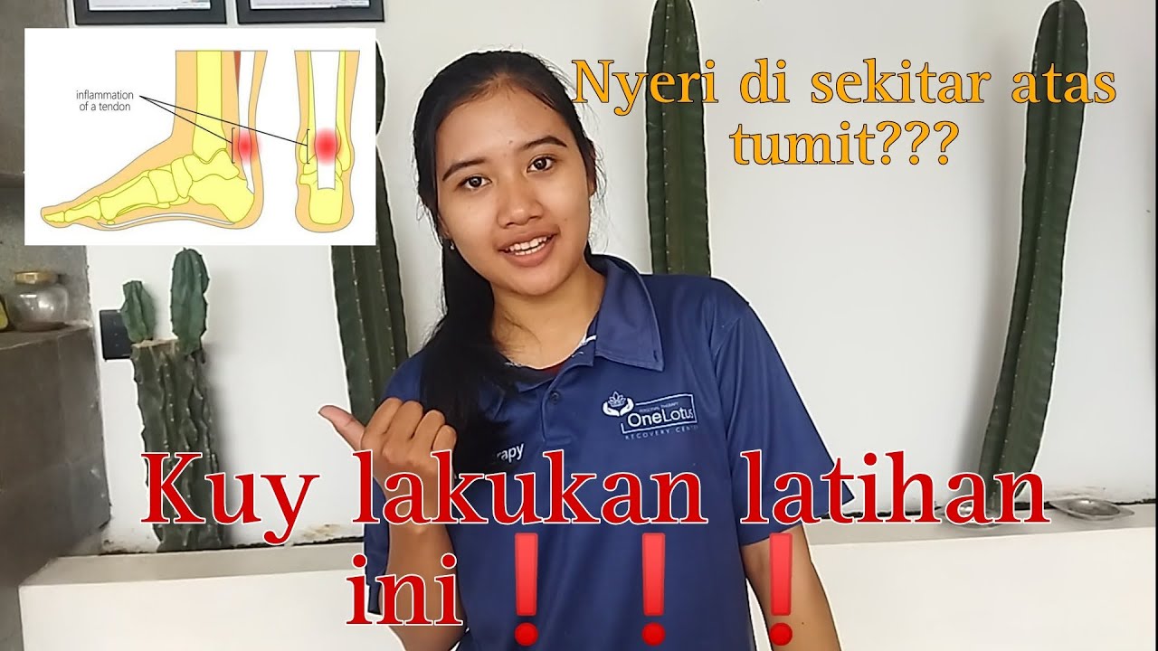 Cara mengatasi nyeri di atas tumit/tendon achilles (Achilles tendon ...