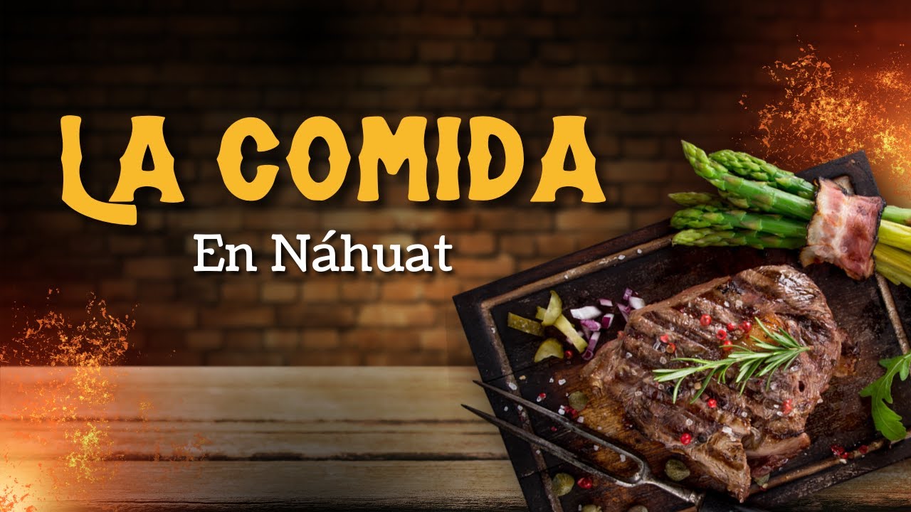 La Comida en Náhuat - YouTube