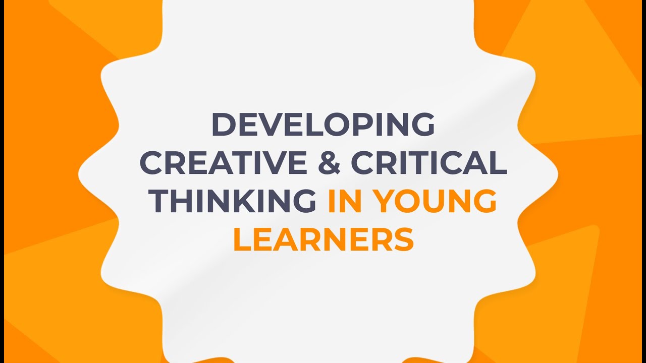 Webinar "Developing creative & critical thinking in young learners" - YouTube