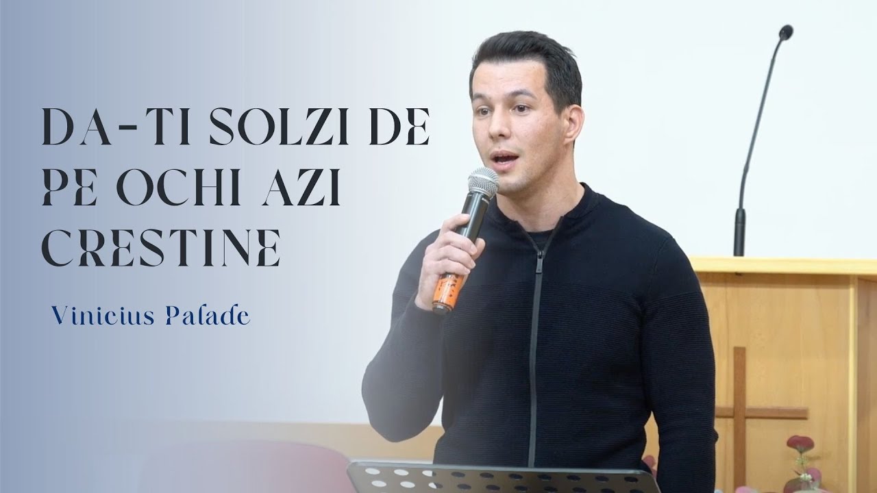 Vinicius Palade | Da-ti solzi de pe ochi azi crestine | Betel Reus ...