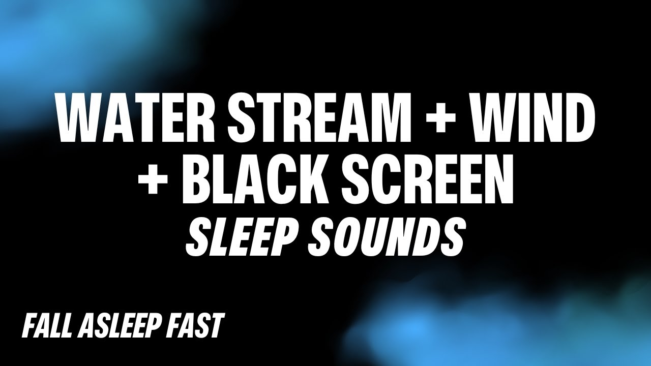Water Stream + Wind + Black Screen | Brainstorms Deep Sleep - YouTube