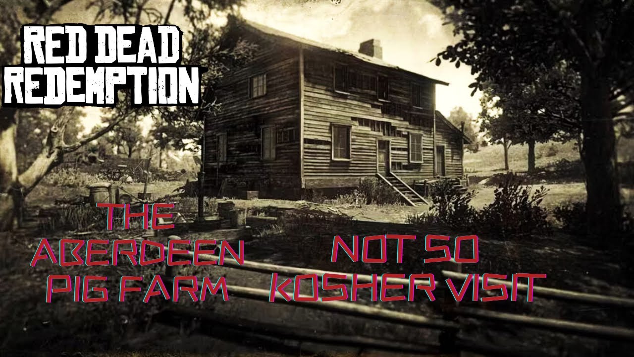 My not so Kosher visit to the Aberdeen Pig Farm Red Dead Redemption 2 ...