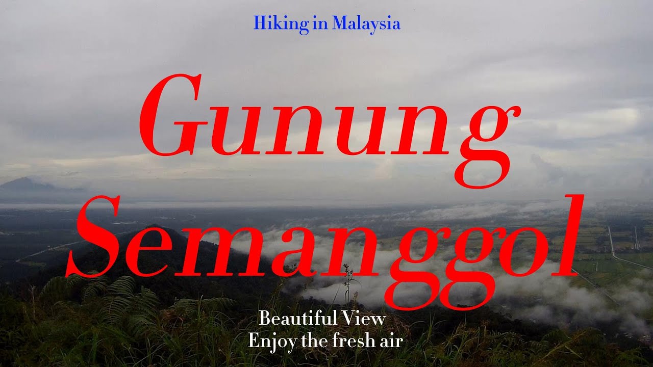 Gunung Semanggol Hiking - Perak Malaysia - YouTube