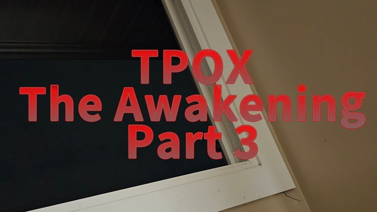 TPOX: The Awakening Part 3 - YouTube
