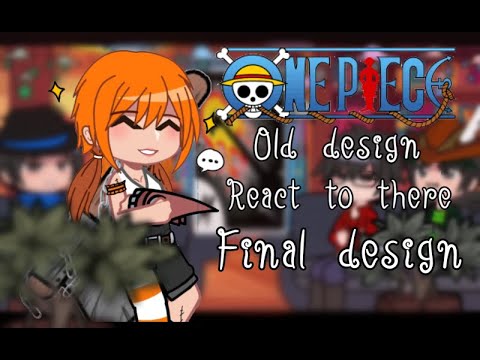 One piece first design react to there final design (nami) //Do not ...