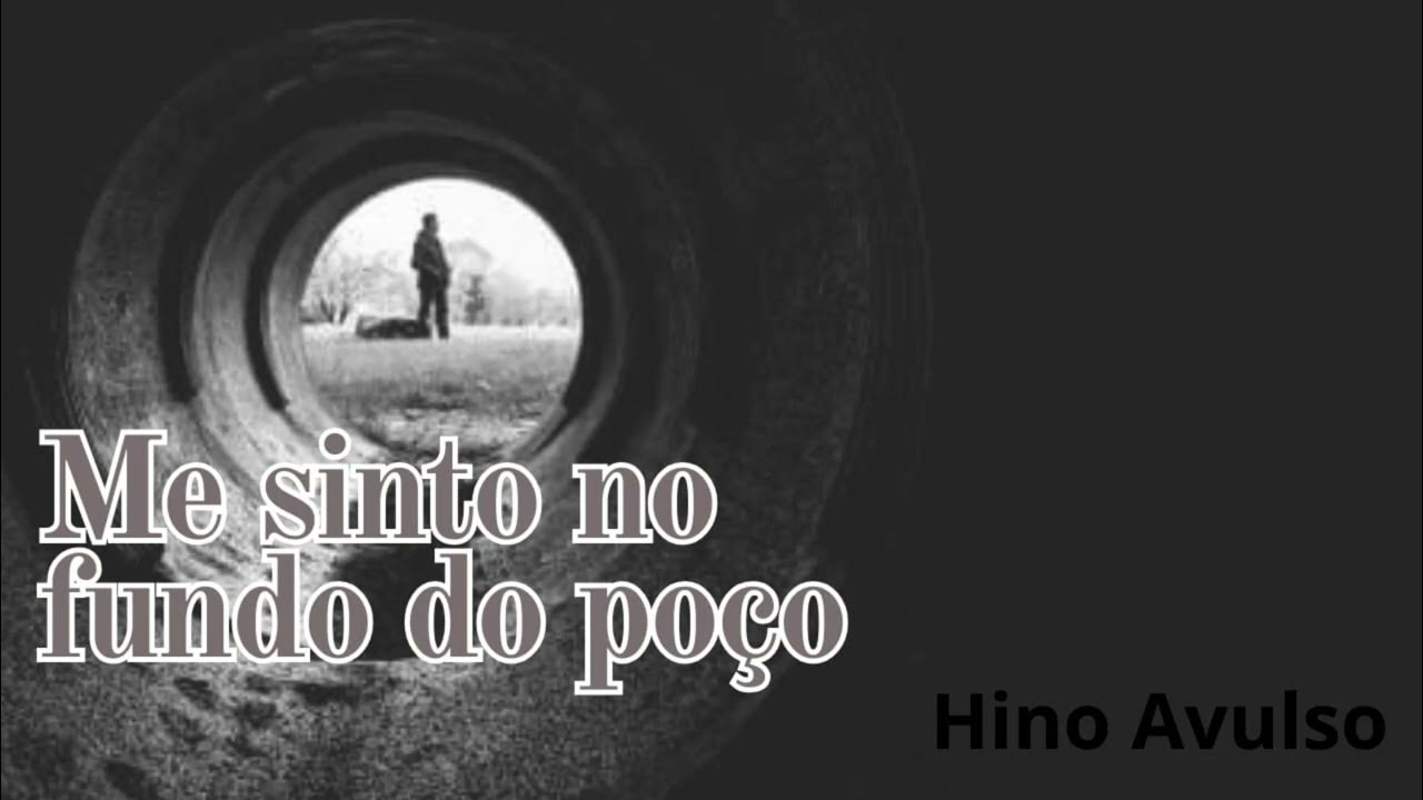 Hino Avulso Eu Me Sinto No Fundo Do PoÇo Youtube