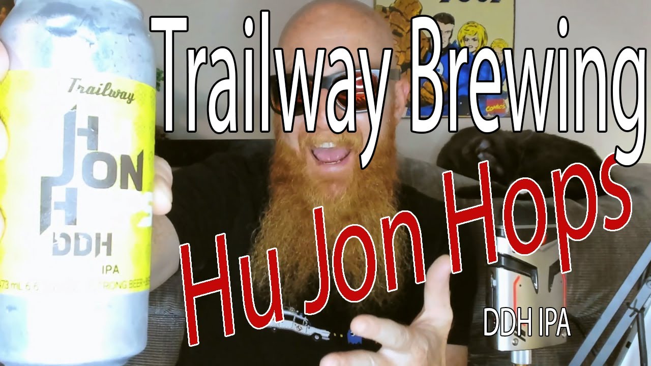 Trailway Brewing Double Dry Hopped Hu Jon Hops IPA 6.6% | #1463 - YouTube