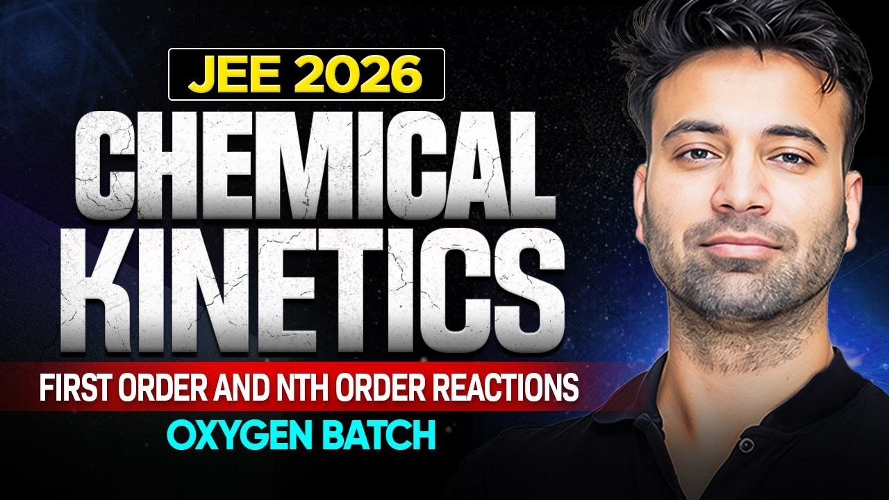 JEE 2026 | Complete Chemical Kinetics from Basics-4 - YouTube