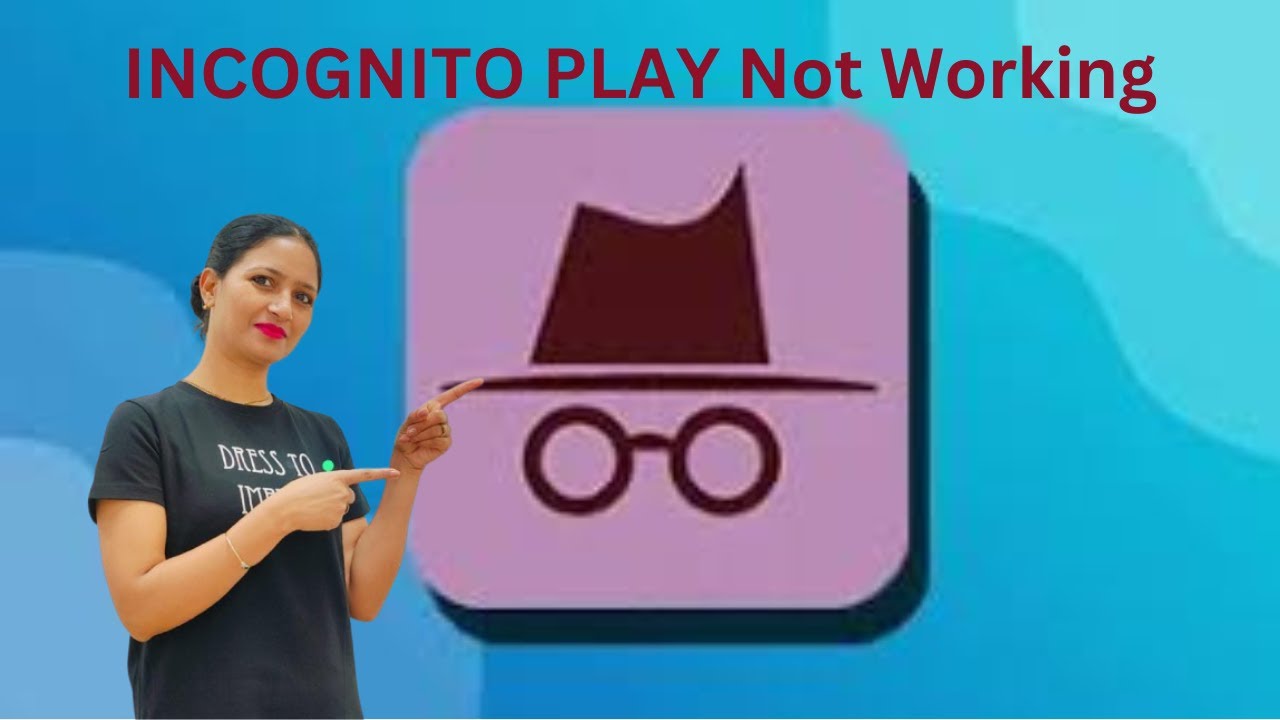 INCOGNITO PLAY Not Working I FIX Incognito Play Now! NO VPN Required - YouTube