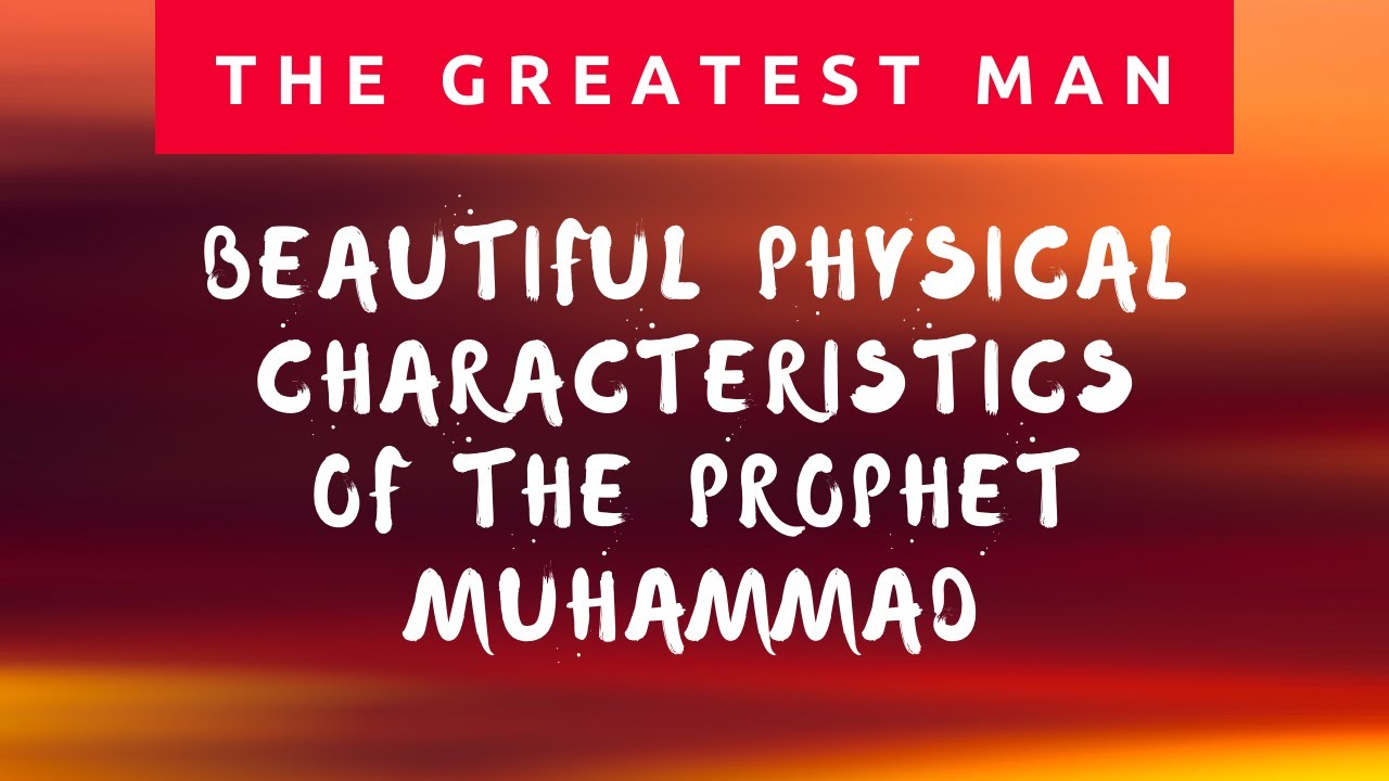Episode 13: Beautiful Physical Characteristics of the Prophet Muhammad ...