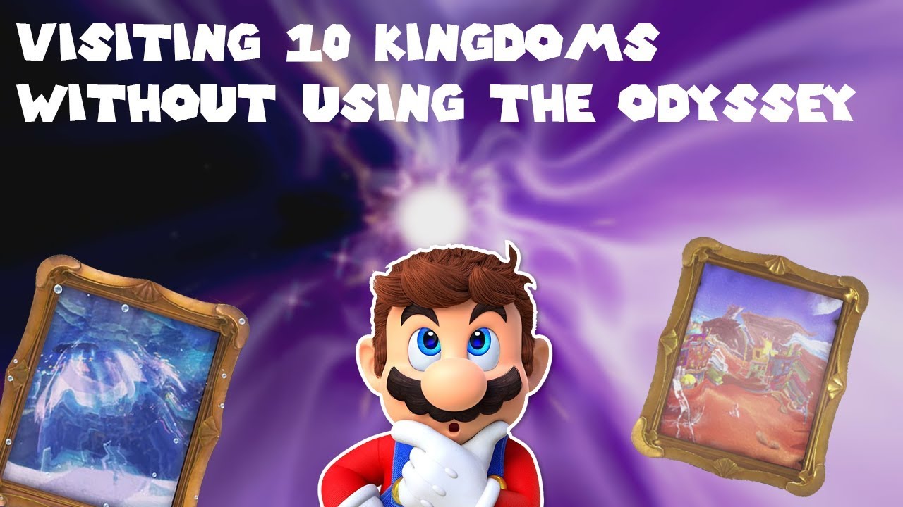 Super Mario Odyssey, Visiting 10 kingdoms without using the Odyssey ...