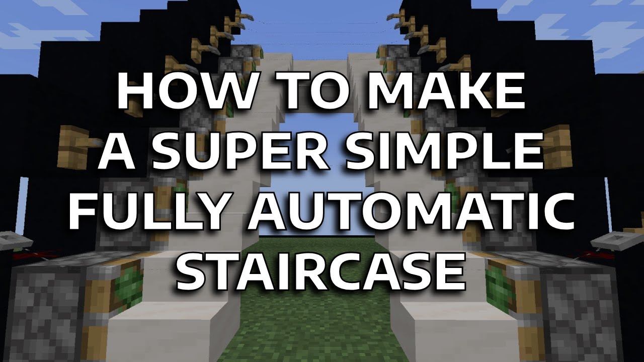 MINECRAFT - HOW TO MAKE A SUPER SIMPLE FULLY AUTOMATIC STAIRCASE - YouTube