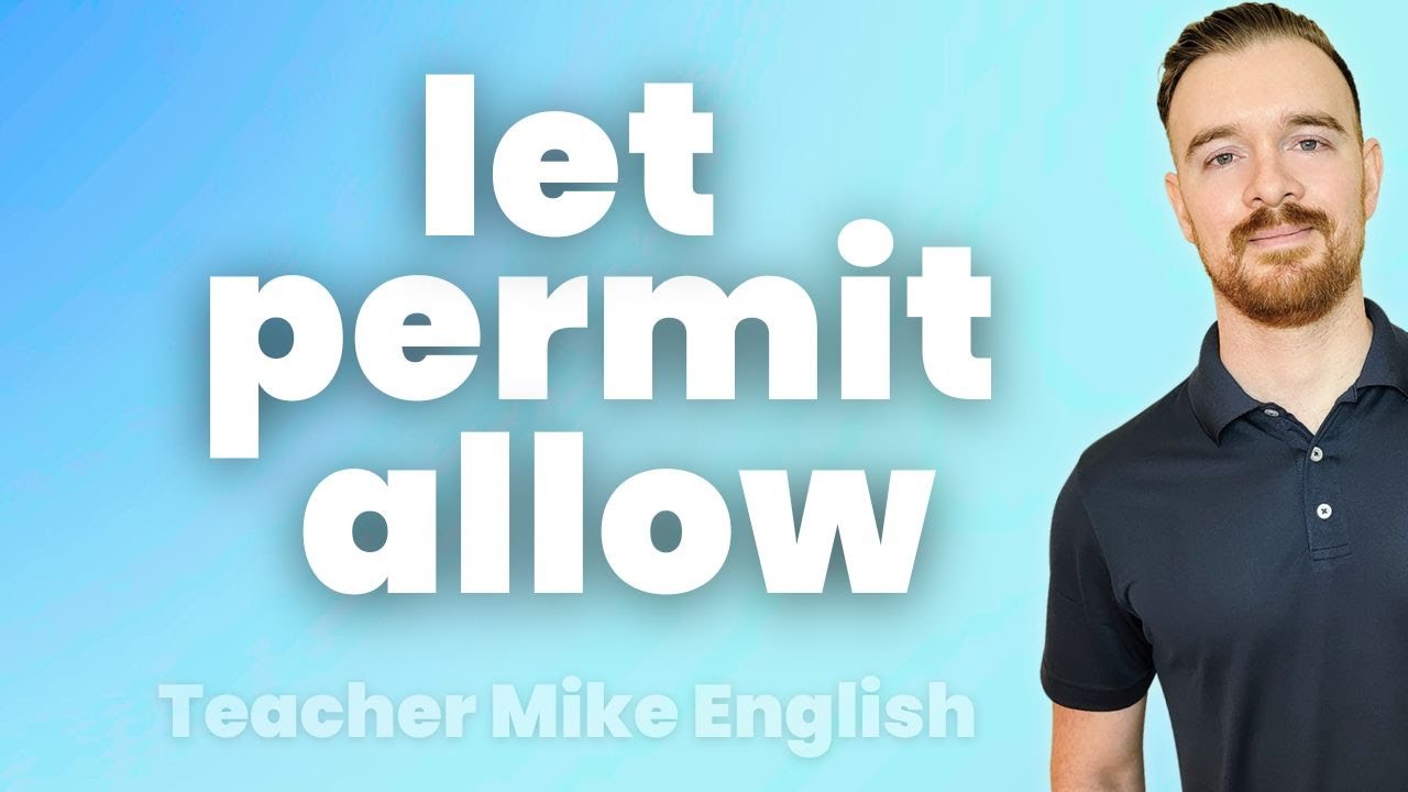 LET, ALLOW, & PERMIT for Permission (What's the difference?!) - YouTube