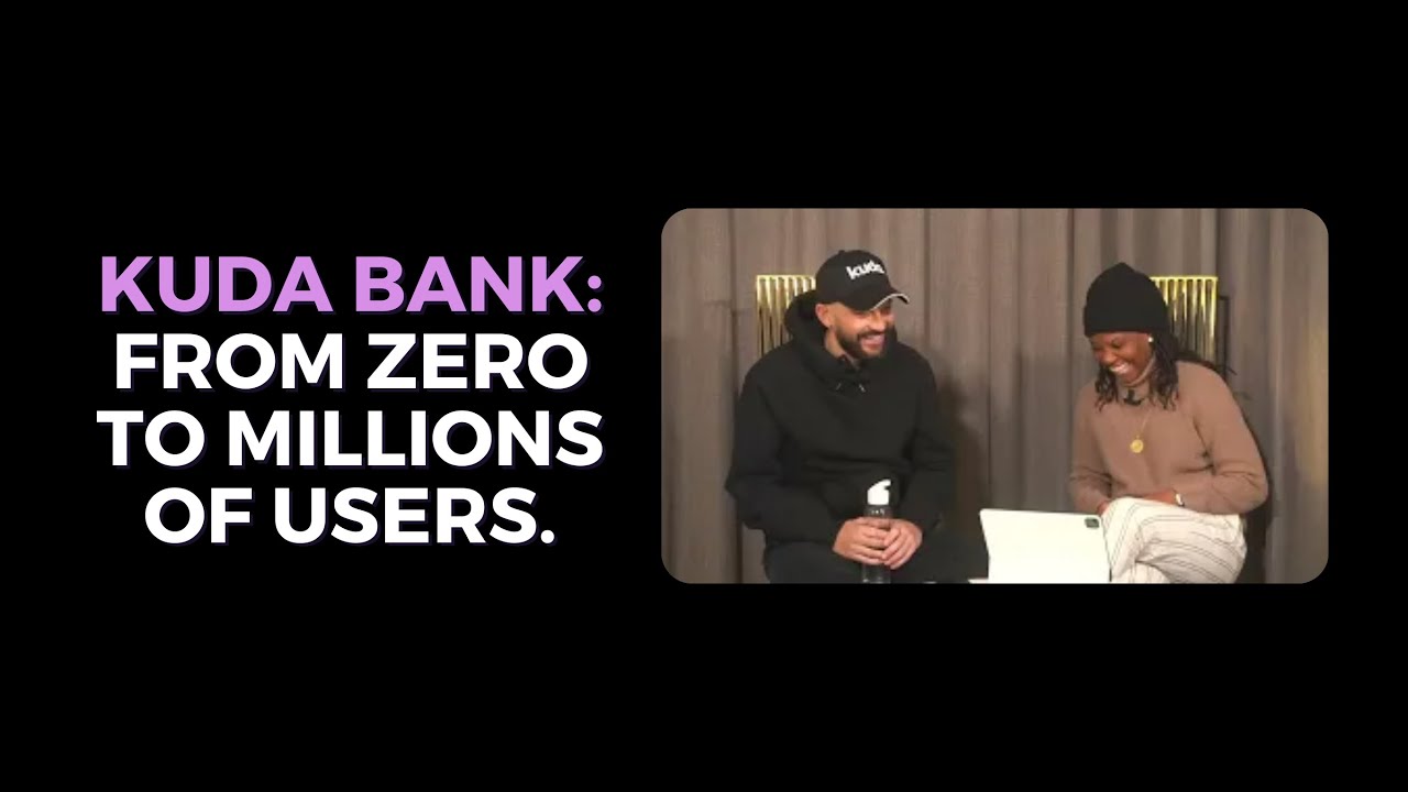 Learn How Kuda Bank Grew to Millions of Users From Bradley Want, VP of ...