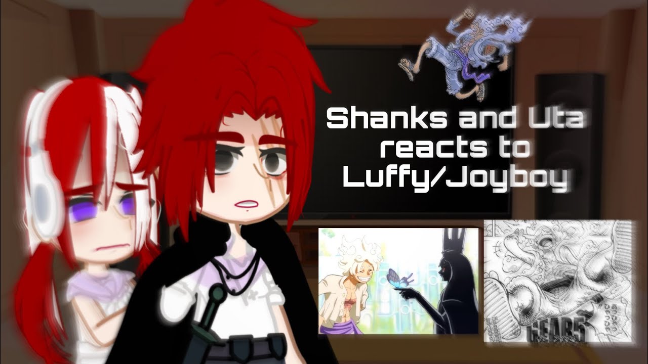 Shanks and Uta reacts to Luffy/Joyboy | Gear 5 | 2/2 | one piece react ...