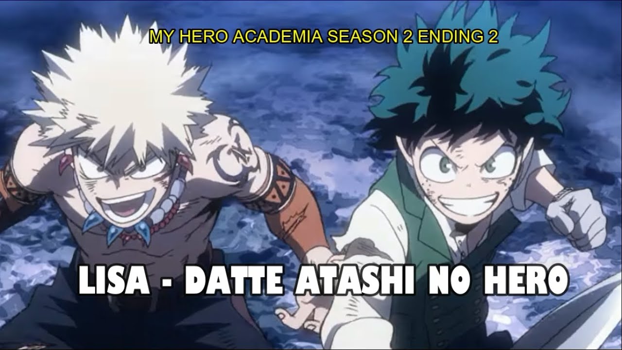 LiSA - Datte Atashi No Hero [My Hero Academia Season 2 Ending 2 ...