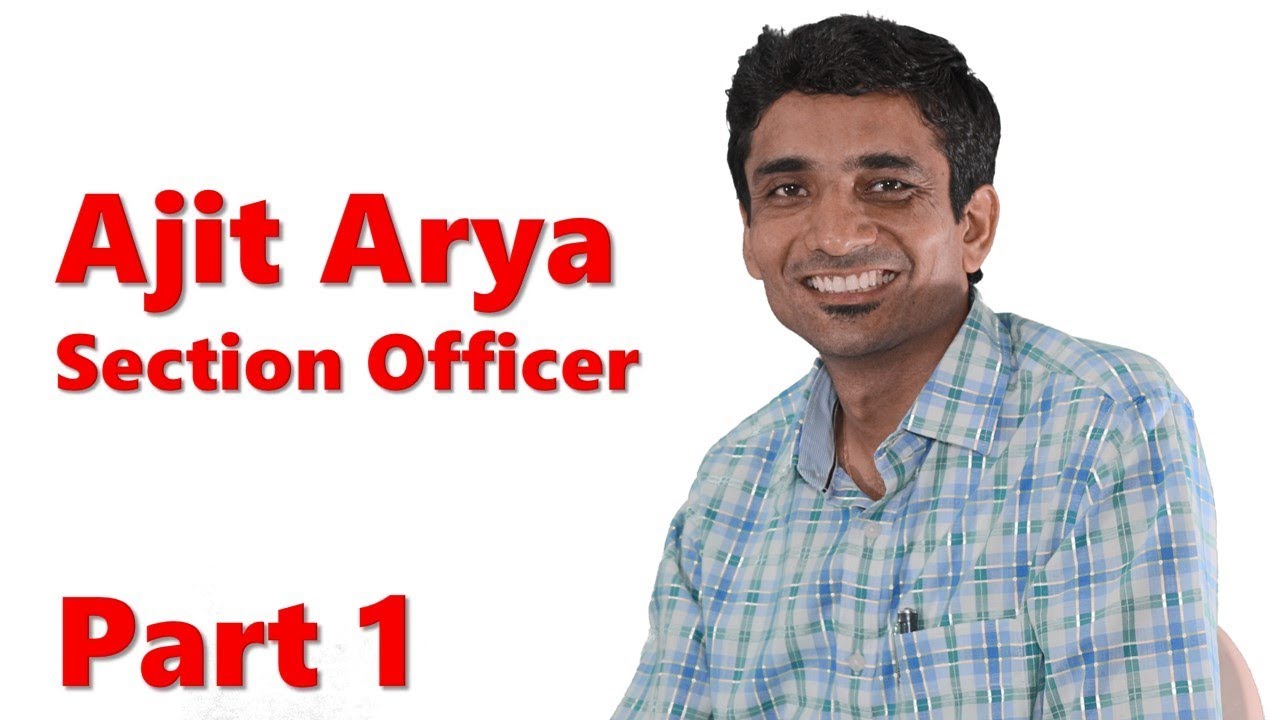 Ajit Arya - Section Officer - Part 1 - YouTube