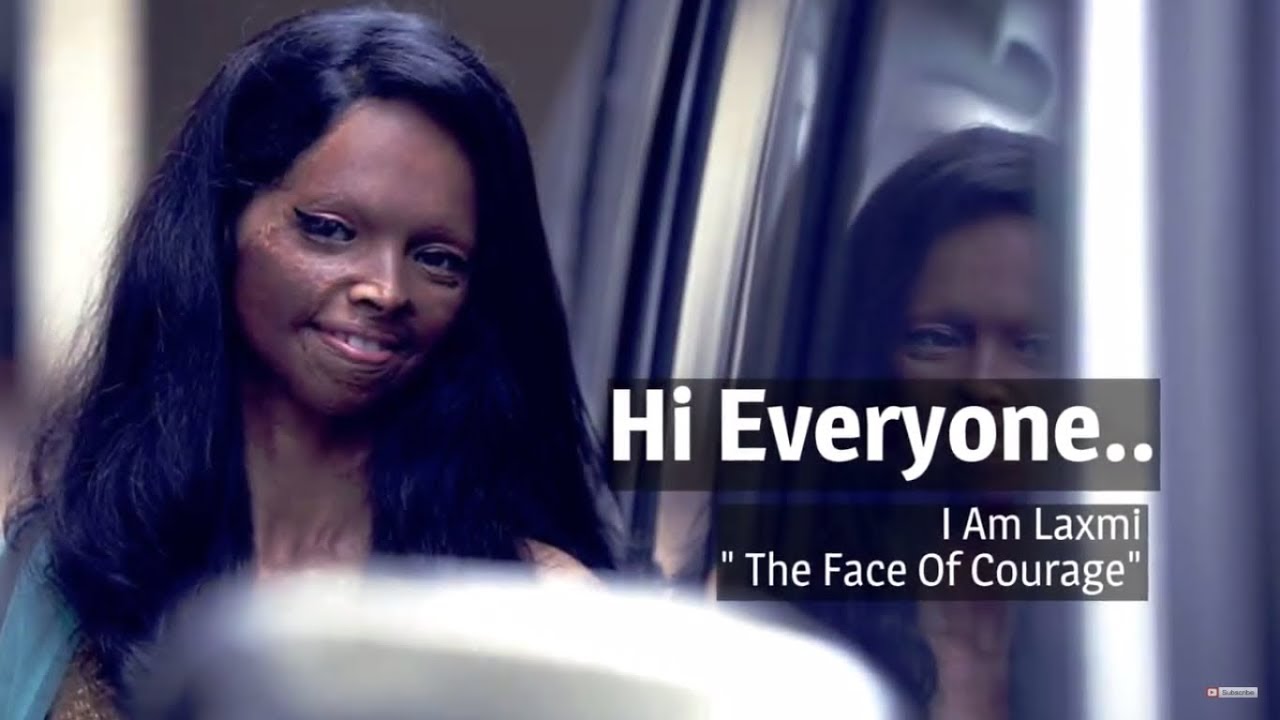 Laxmi Agarwal A Acid Attack Survivor (The Face Of Courage) - YouTube