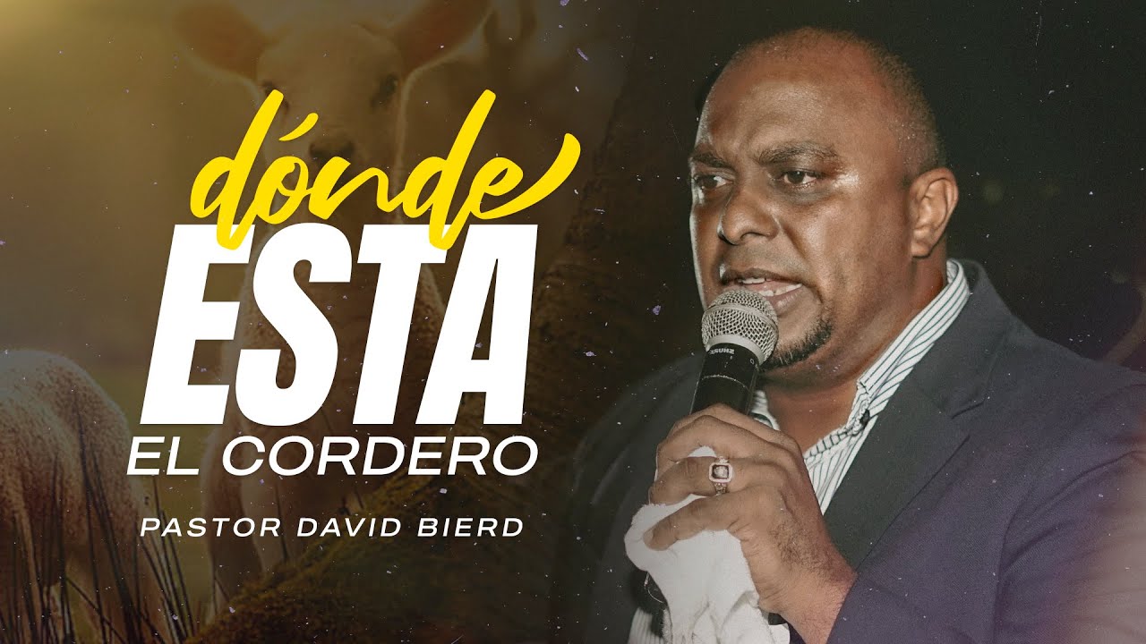 DONDE ESTA EL CORDERO - Pastor David Bierd - Baní, Rep. Dom - YouTube