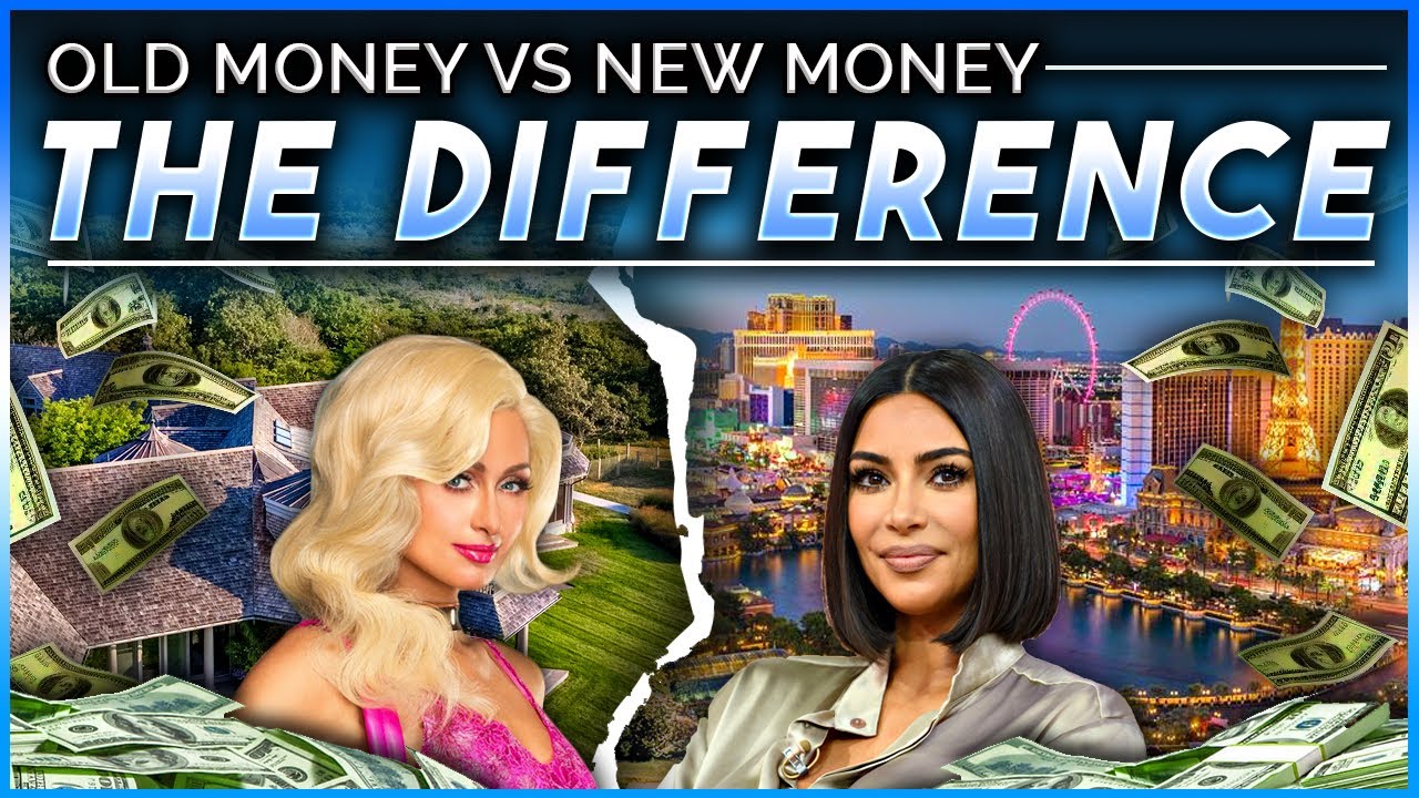 Old Money vs. New Money (What’s the Difference?) - YouTube