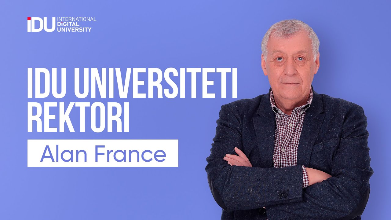 IDU Universiteti rektori - Alan France | Rector of International ...