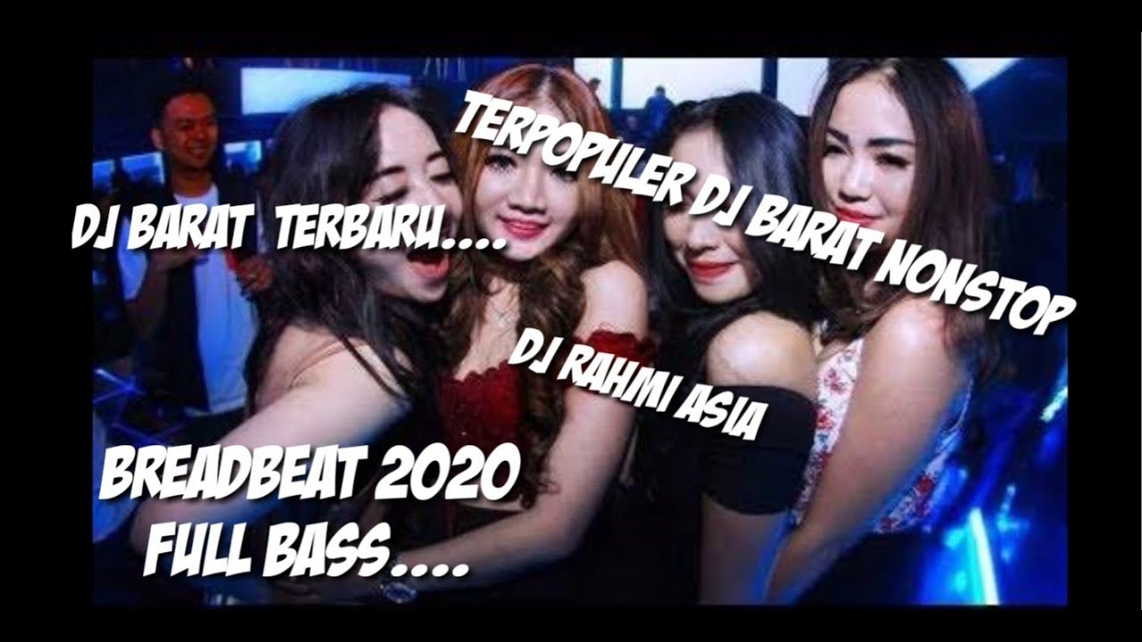DJ BARAT BREATBEAT 2020 FULL BASS NONSTOP DJ TERBARU.... - YouTube