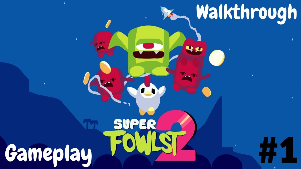 SUPER FOWLST 2 - Gameplay Walkthrough #1 - YouTube
