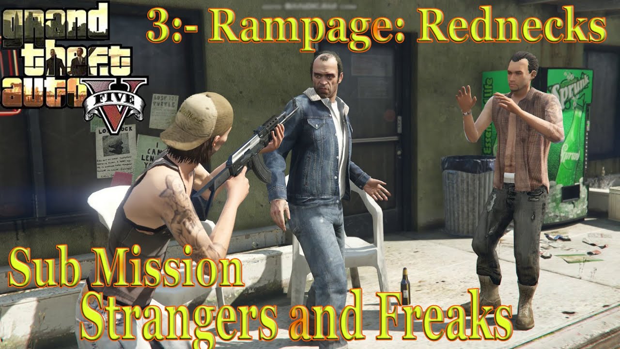 RAMPAGE REDNECKS.. Strangers and Freaks.. GTA 5 Missions.. Side ...
