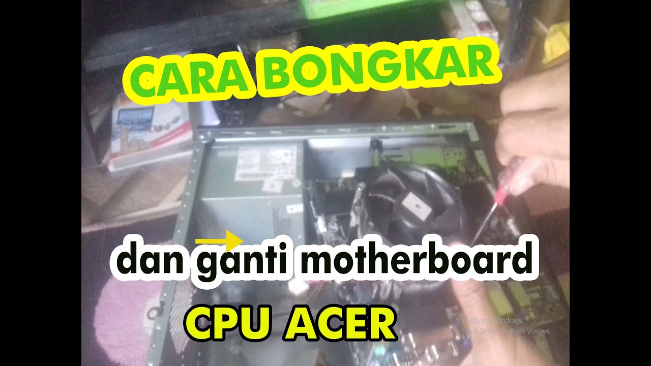 Bongkar dan Ganti Motherboard CPU PC Acer - YouTube