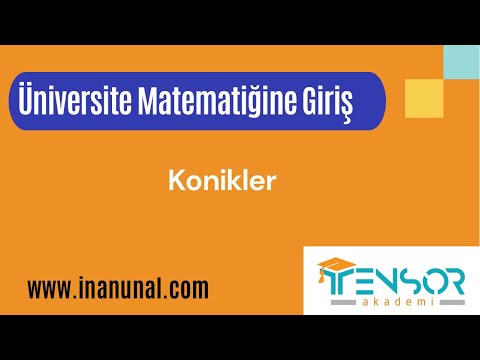 15. KONİKLER  | ÜNİVERSİTE MATEMATİĞİNE GİRİŞ