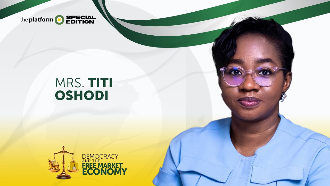 MRS. TITI OSHODI | THE PLATFORM NIGERIA | DEMOCRACY AND THE FREE MARKET ...