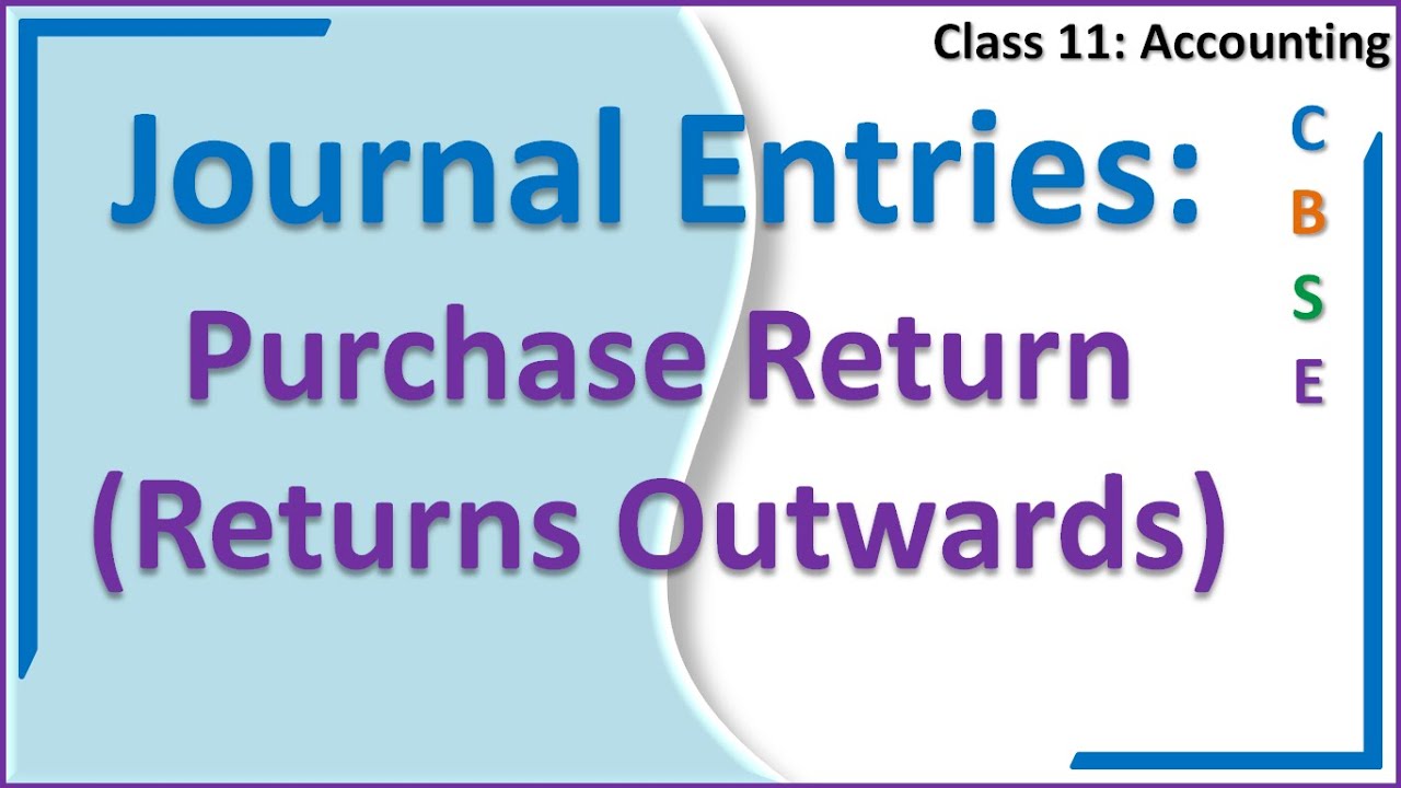 Journal Entries, Purchase Return, Returns Outwards - YouTube